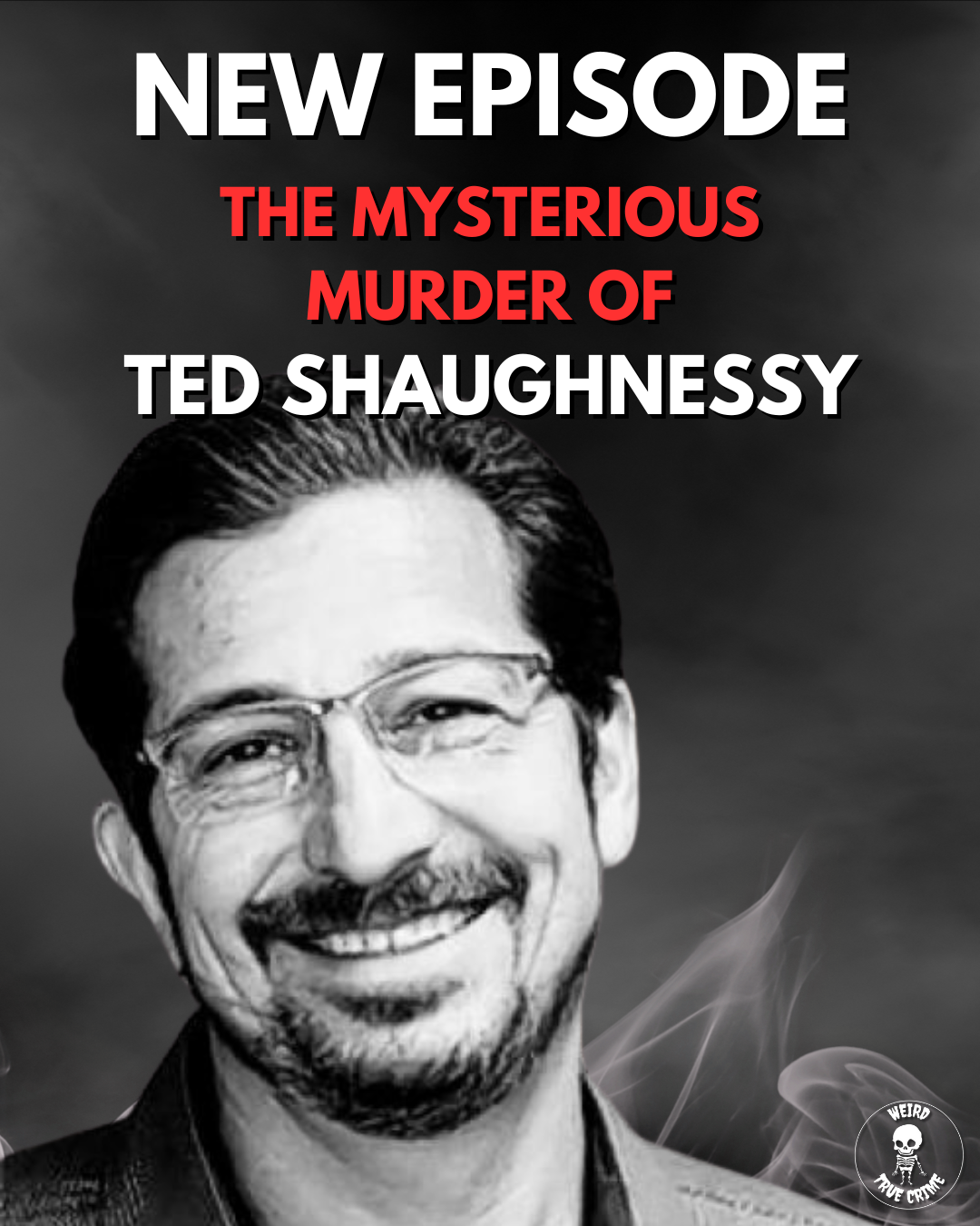 The Mysterious Murder of Ted Shaughnessy – Weird True Crime